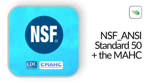 NSF/ANSI Standard 50 and the MAHC