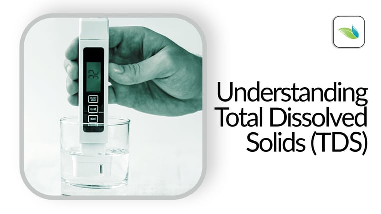 Understanding Total Dissolved Solids (TDS)